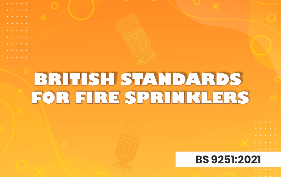 BS 9251: British Standard for Fire Sprinkler Systems Explained