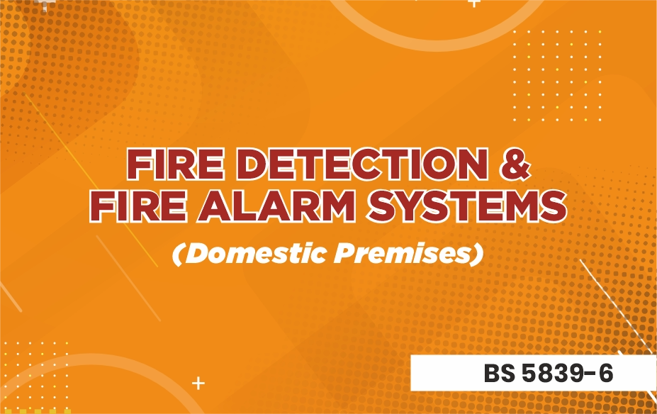 BS 5839-6: Fire Detection & Alarm Systems for Domestic Premises